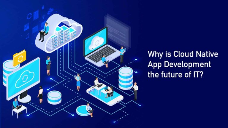Why is Cloud Native App Development the future of IT? - CloudTern Solutions